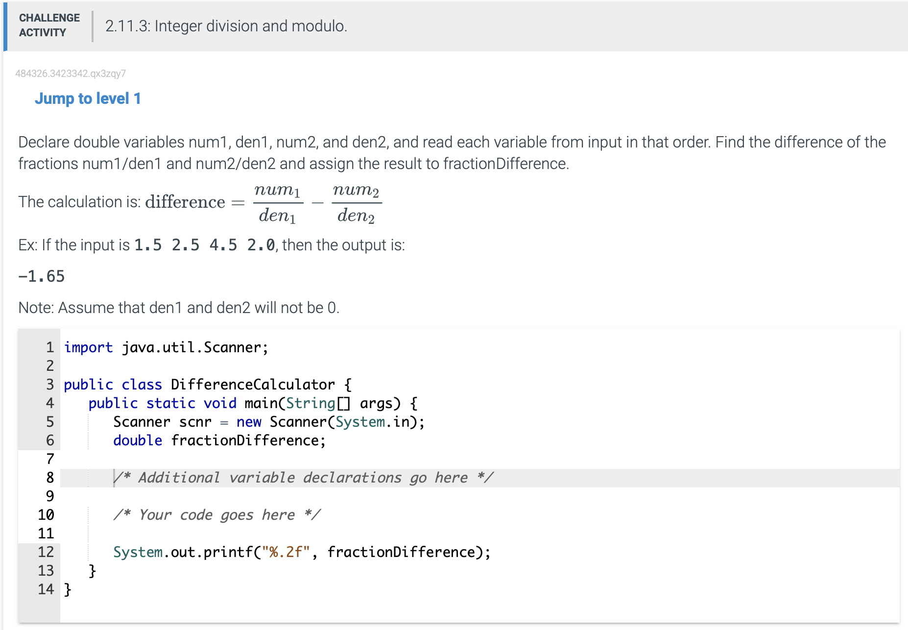 Declare double variables num1, den1, num2, and den2, | Chegg.com Declare double variables num1, den1, num2, and den2, | Chegg.com