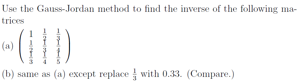 Solved Use the Gauss-Jordan method to find the inverse of | Chegg.com
