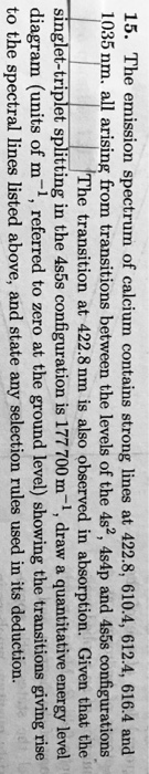 Solved 15. The emission spectrum of calcium contains strong | Chegg.com