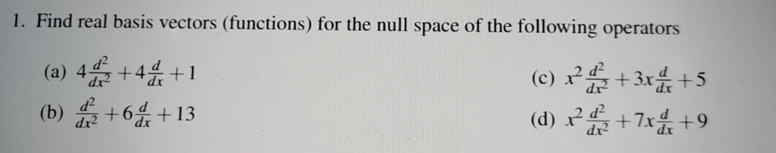 Solved 1 Find Real Basis Vectors Functions For The Null