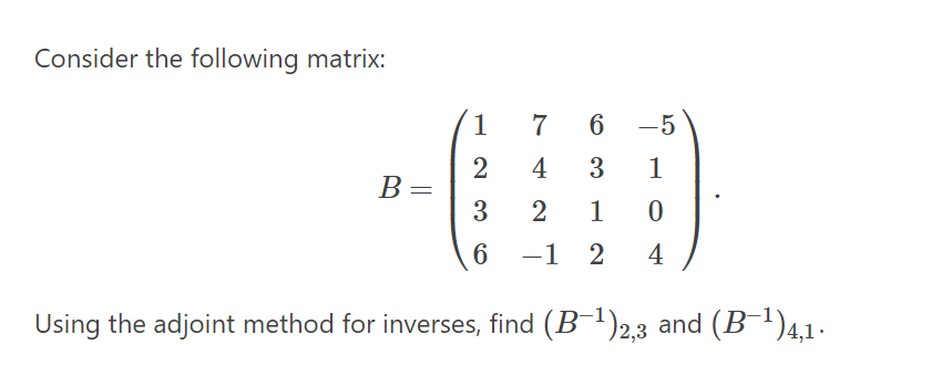 Solved Consider the following matrix: 1 7 6 -5 2 4 3 1 B 3 2 | Chegg.com