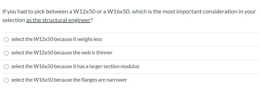 Solved If you had to pick between a W12x50 or a W16x50, | Chegg.com