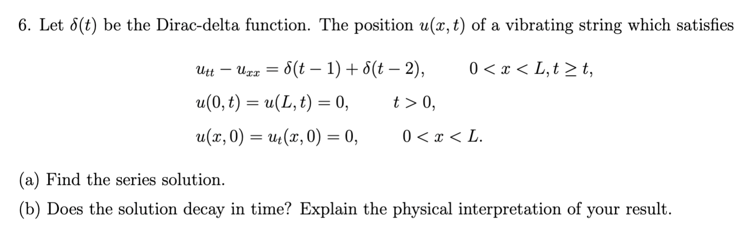 Solved 6. Let 8(t) be the Dirac-delta function. The position | Chegg.com