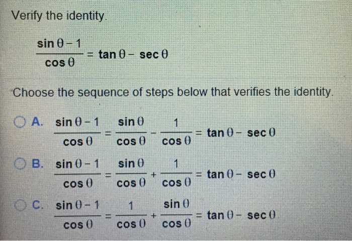Solved Verify the identity sin θ-1 cos θ = tan θ-sec θ | Chegg.com