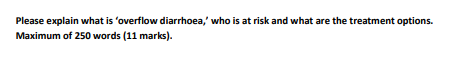 Solved Please explain what is 'overflow diarrhoea,' who is | Chegg.com