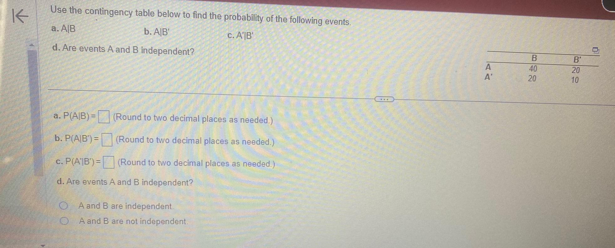 Solved Use the contingency table below to find the | Chegg.com