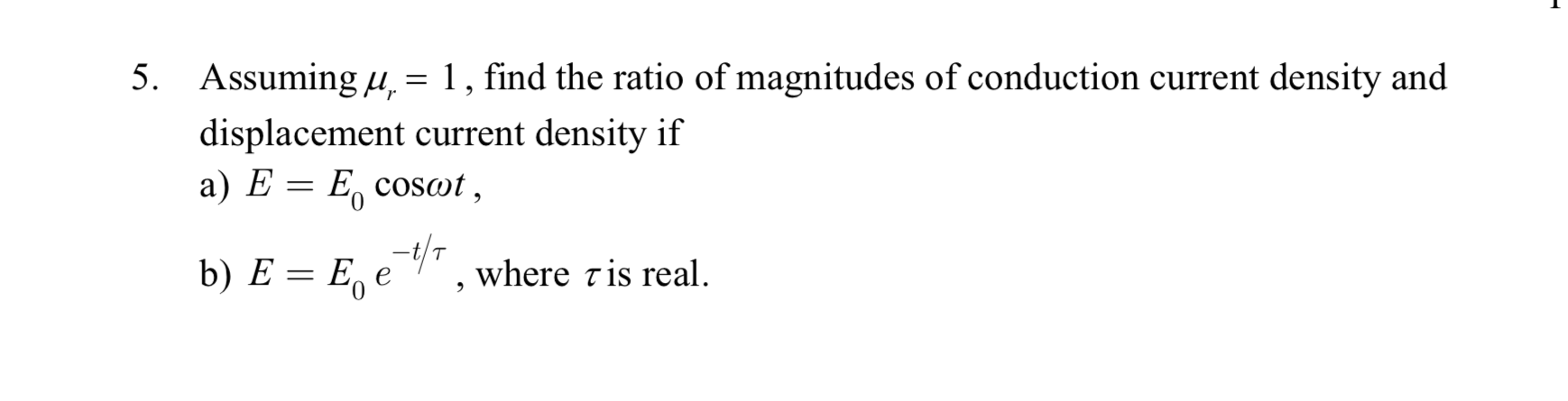 Solved 5. Assuming u, = 1, find the ratio of magnitudes of | Chegg.com