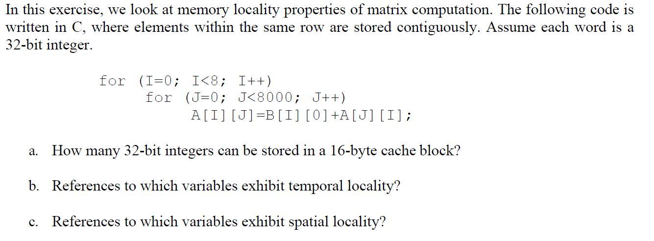 Solved In this exercise, we look at memory locality | Chegg.com