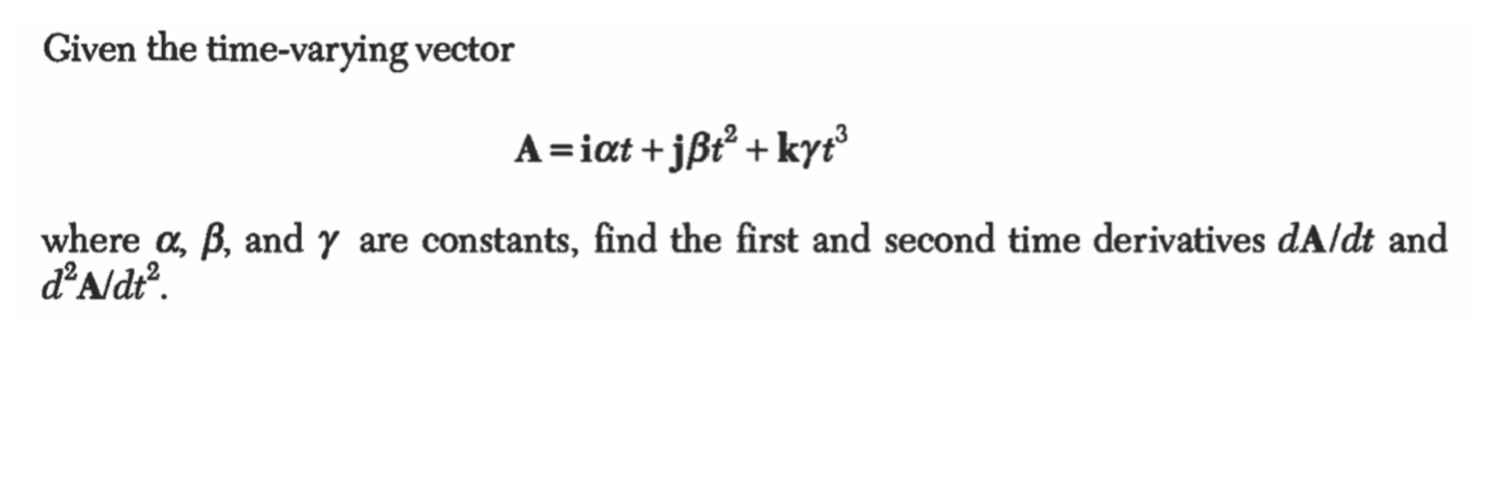 Solved Given the time-varying vector Ariat +jßt + kyt where | Chegg.com