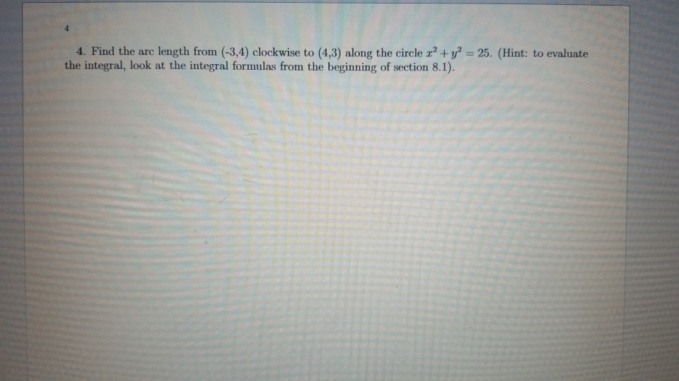 Solved 4. Find the arc length from (-3,4) clockwise to (4,3) | Chegg.com