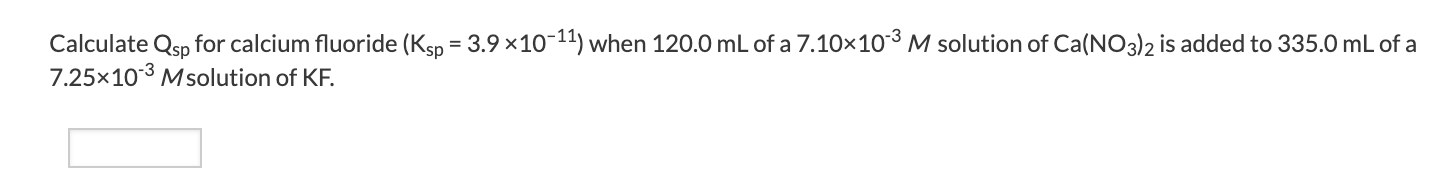 Solved Calculate Qsp for calcium fluoride (Ksp = 3.9x10-11) | Chegg.com