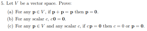 Solved 5. Let V be a vector space. Prove: (a) For any p∈V, | Chegg.com