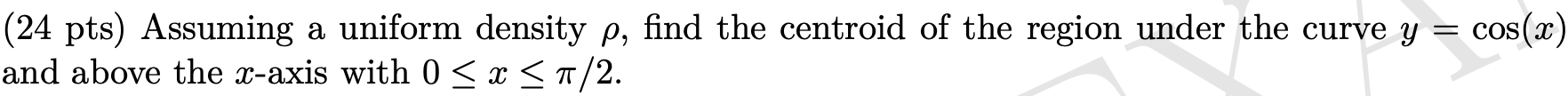 Solved Assuming a uniform density ρ, ﻿find the centroid of | Chegg.com