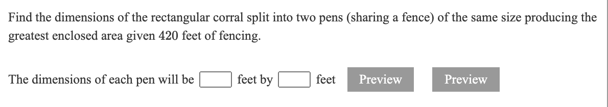 Solved Find the dimensions of the rectangular corral split | Chegg.com