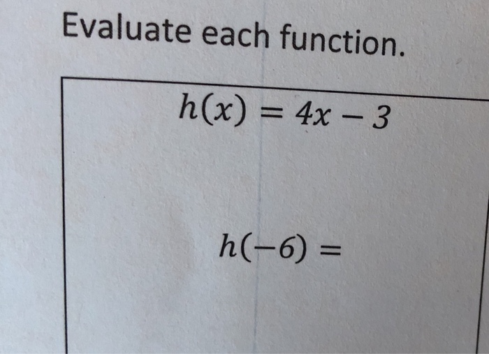 Solved Evaluate each function. h(x) 4x 3 | Chegg.com