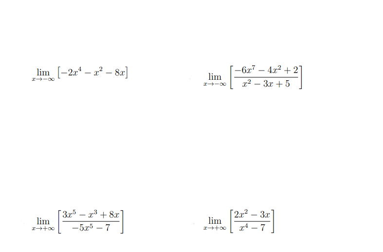 Solved limx→−∞[−2x4−x2−8x]limx→+∞[−5x5−73x5−x3+8x]limx→−∞[x2 | Chegg.com