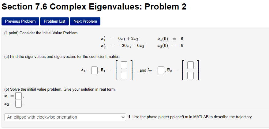 Solved Section 7.6 Complex Eigenvalues: Problem 2 Previous | Chegg.com