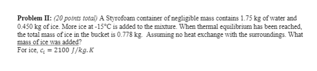 Solved Problem II: (20 points total) A Styrofoam container | Chegg.com