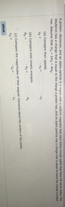 Solved A proton, deuteron, and an alpha particle in a region | Chegg.com