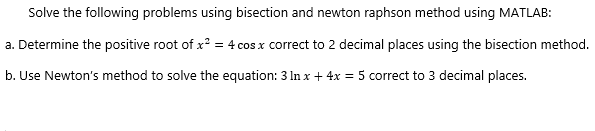 Solved Solve the following problems using bisection and | Chegg.com