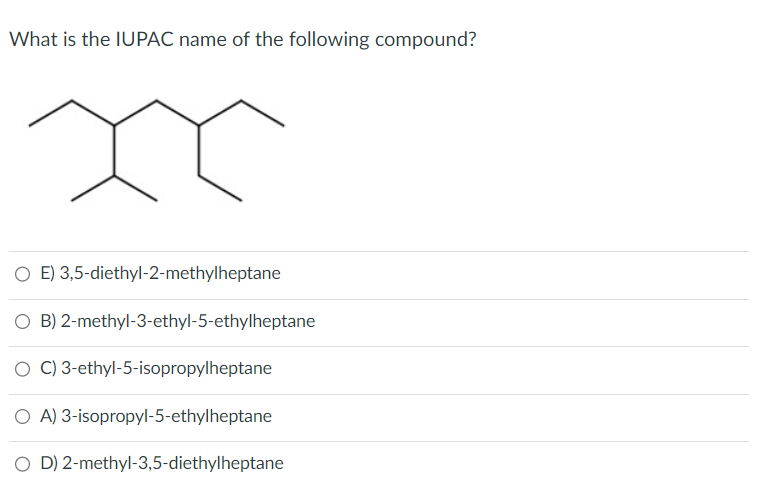 Solved What is the IUPAC name of the following compound? E) | Chegg.com
