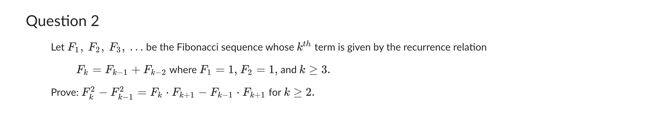 Solved Question 2 Let F1, F2, F3, ... be the Fibonacci | Chegg.com