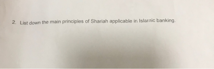 Solved 2. List down the main principles of Shariah | Chegg.com