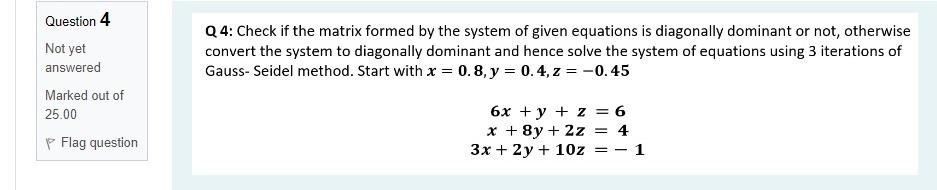 Solved Question 4 Q 4: Check if the matrix formed by the | Chegg.com