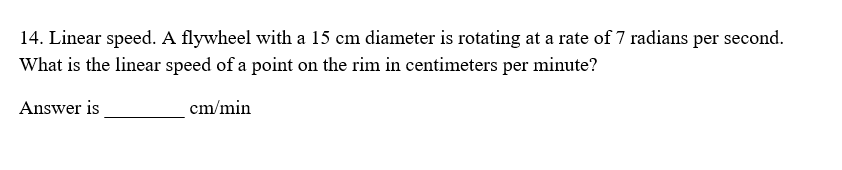 Solved 14. Linear speed. A flywheel with a 15 cm diameter is | Chegg.com