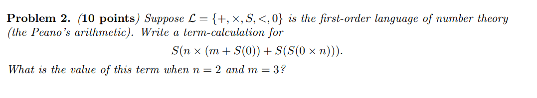 Solved = Problem 2. (10 points) Suppose L = {+, X, S,