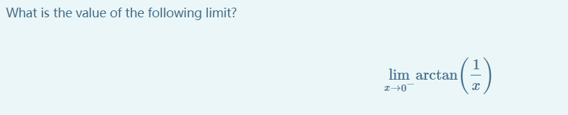 Solved What is the value of the following limit? lim arctan | Chegg.com