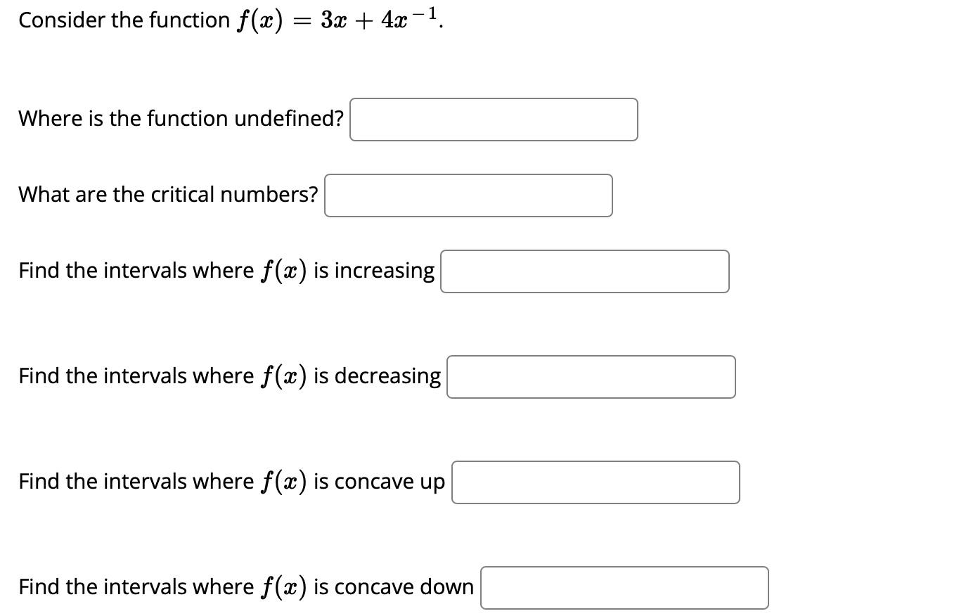Solved Consider the function f(x)=3x+4x−1. Where is the | Chegg.com