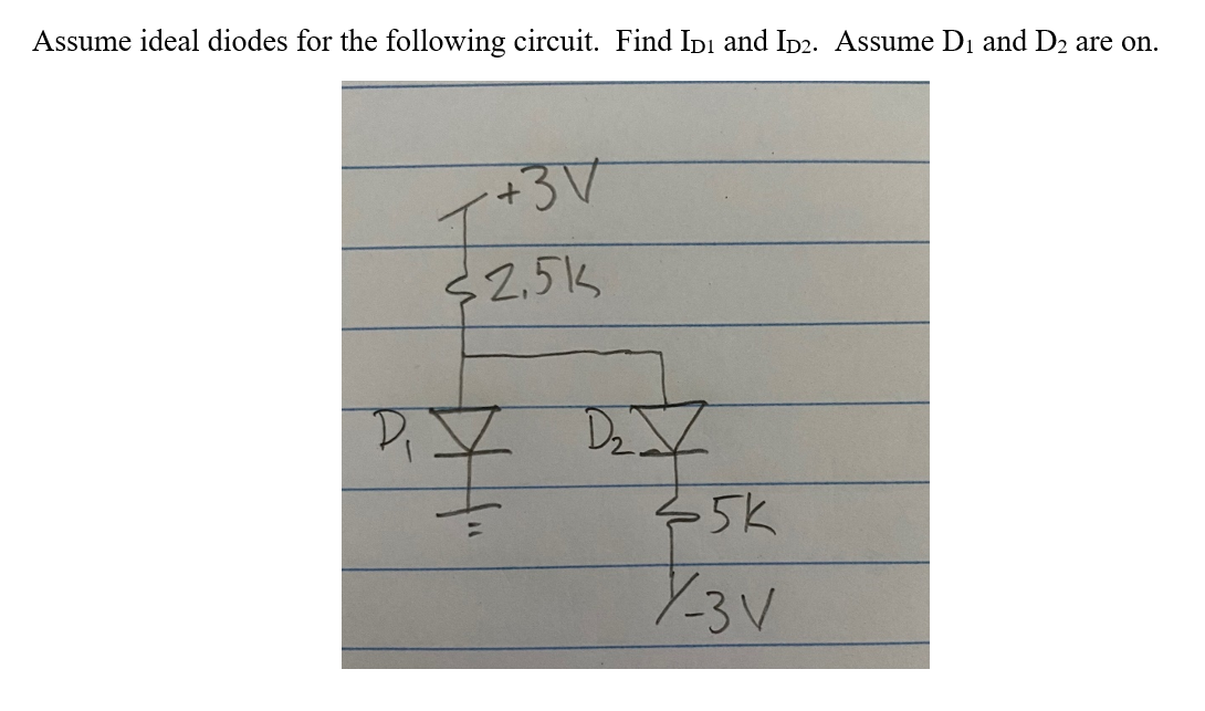 Solved Assume ideal diodes for the following circuit. Find | Chegg.com