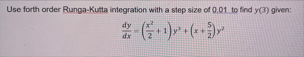 Solved Use forth order Runga-Kutta integration with a step | Chegg.com