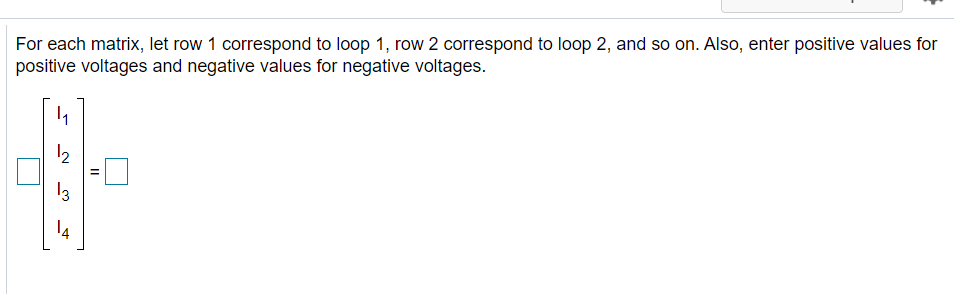 Solved Write a matrix equation that determines the loop | Chegg.com