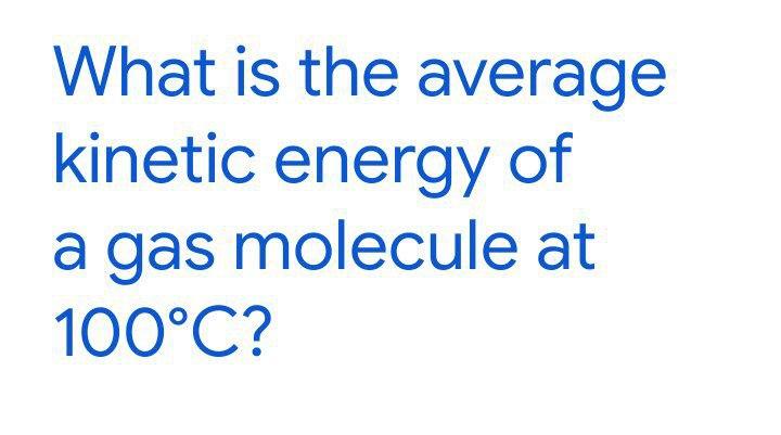 Solved What is the average kinetic energy of a gas molecule | Chegg.com