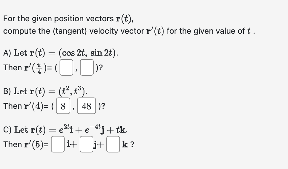 Solved For the given position vectors r(t), compute the | Chegg.com
