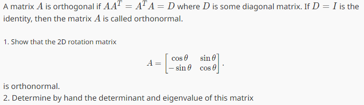 Solved A matrix A is orthogonal if AAT=ATA=D where D is some | Chegg.com