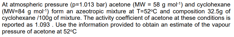 Solved At atmospheric pressure (p=1.013 bar ) acetone (MW=58 | Chegg.com