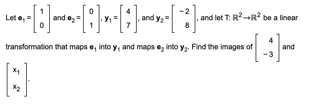 Solved Let e1=[10] ﻿and e2=[01],y1=[47], ﻿and y2=[-28], ﻿and | Chegg.com