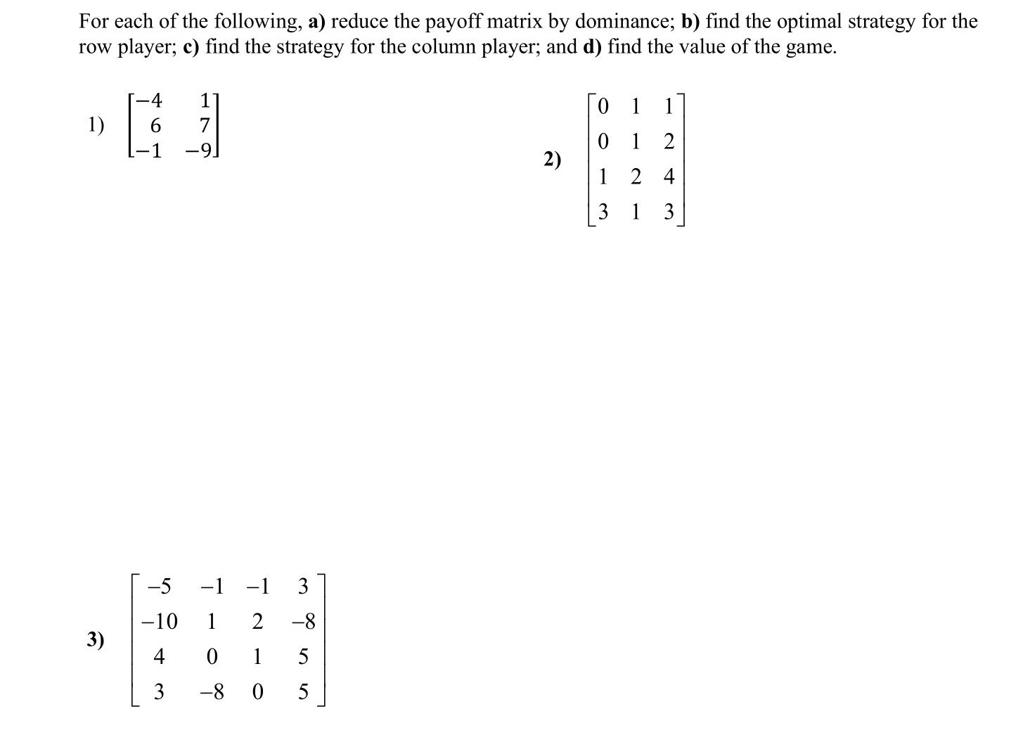 Solved For each of the following, a) reduce the payoff | Chegg.com
