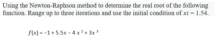 Solved Using the Newton-Raphson method to determine the real | Chegg.com