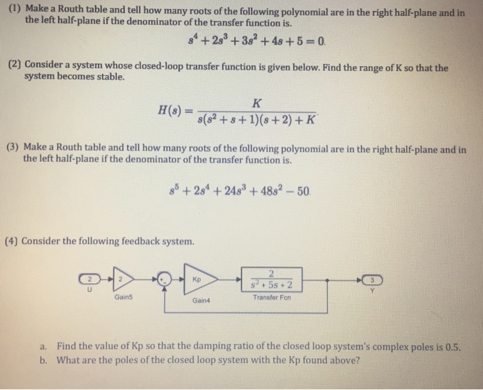 Solved Make a Routh table and tell how many roots of the | Chegg.com