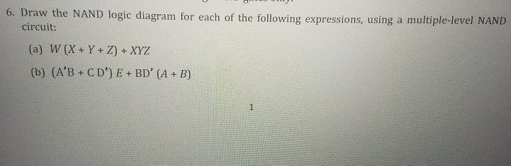 Solved 6. Draw the NAND logic diagram for each of the | Chegg.com