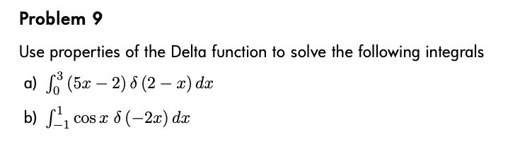 Solved Use properties of the Delta function to solve the | Chegg.com