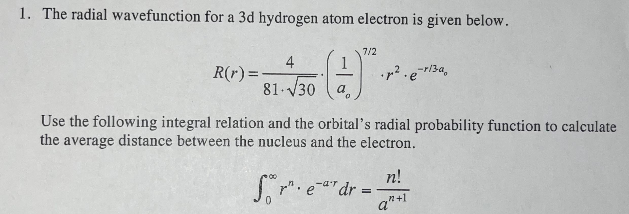 Solved 1. The radial wavefunction for a 3d hydrogen atom | Chegg.com