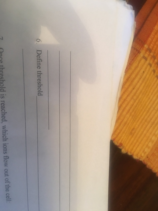 Solved 6. Define threshold Qure thseld is reached, which | Chegg.com