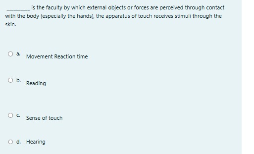 Solved is the faculty by which external objects or forces | Chegg.com