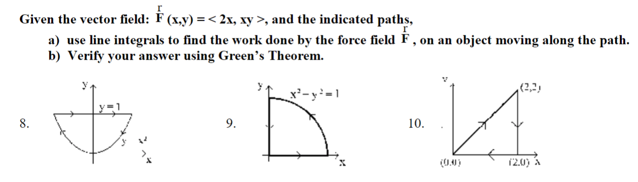 Solved Given the vector field: Fr(x,y)= 2x,xy>, and the | Chegg.com