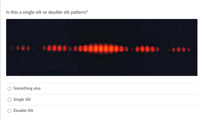 Solved Is this a single slit or double slit pattern? *OES | Chegg.com